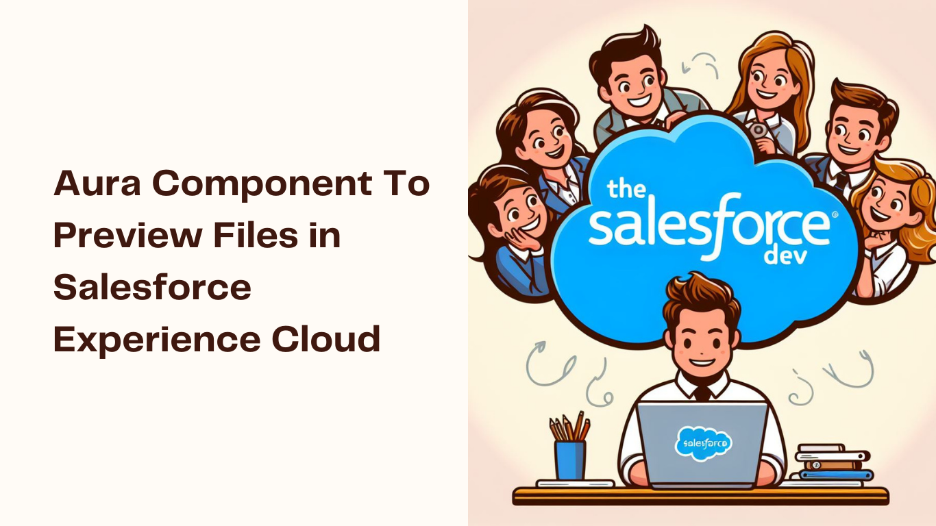 Aura Component To Preview Files in Salesforce Experience Cloud ...